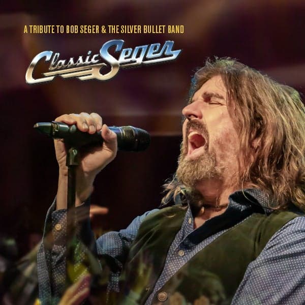 Classic Seger: Bob Seger's Greatest Hits Live - Conejo Valley
