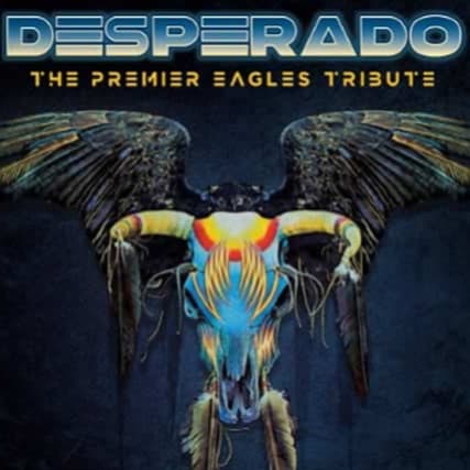 The Eagles Concert Experience featuring Desperado - Conejo Valley